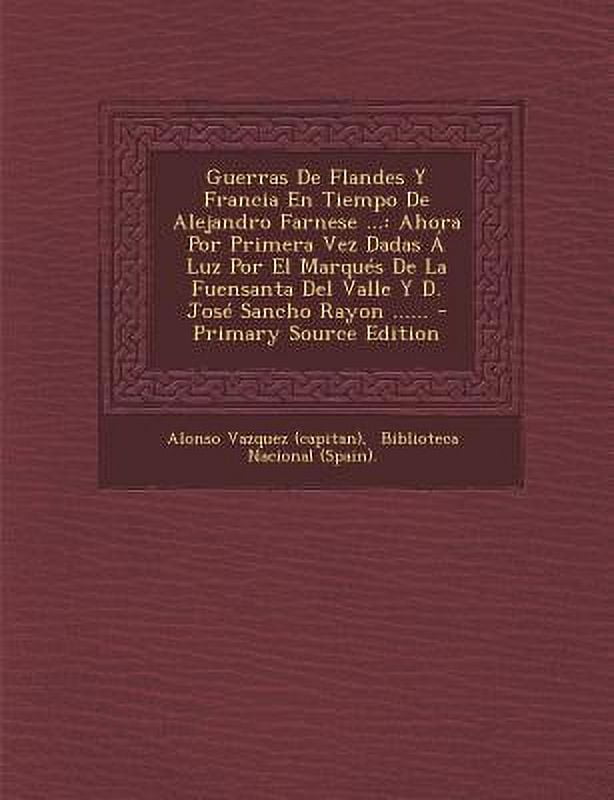 Guerras De Flandes Y Francia En Tiempo De Alejandro Farnese ... : Ahora ...