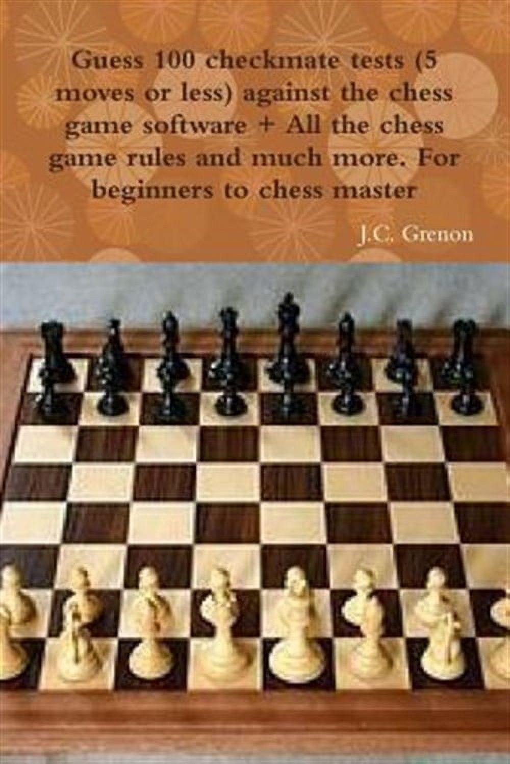Guess 100 checkmate tests (5 moves or less) against the high chess ...