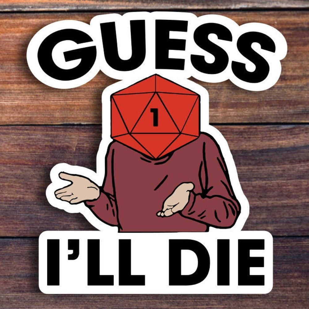 Guess I'Ll Die Sticker, D&D Sticker, Dungeons And Dragons Sticker, Rpg ...