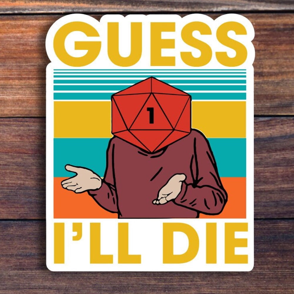 Guess I Will Die Vintage Sticker, Dnd Gaming Sticker, Dungeons And ...