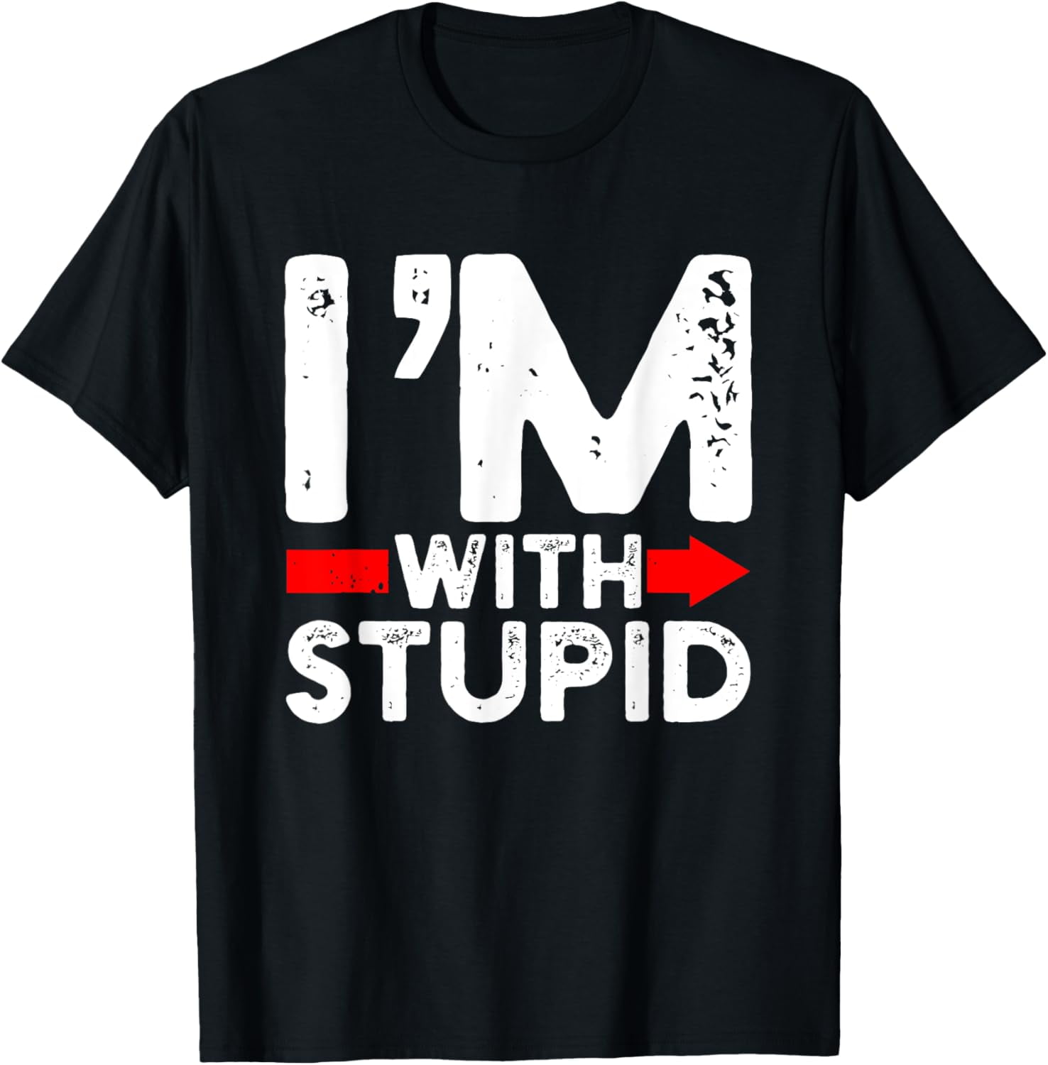 Guess I鈥檓 Stupid And Im With Stupid For A Matching Couple T-Shirt ...