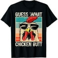 Guess What Chicken Butt Funny Chicken Meme T-Shirt - Walmart.com