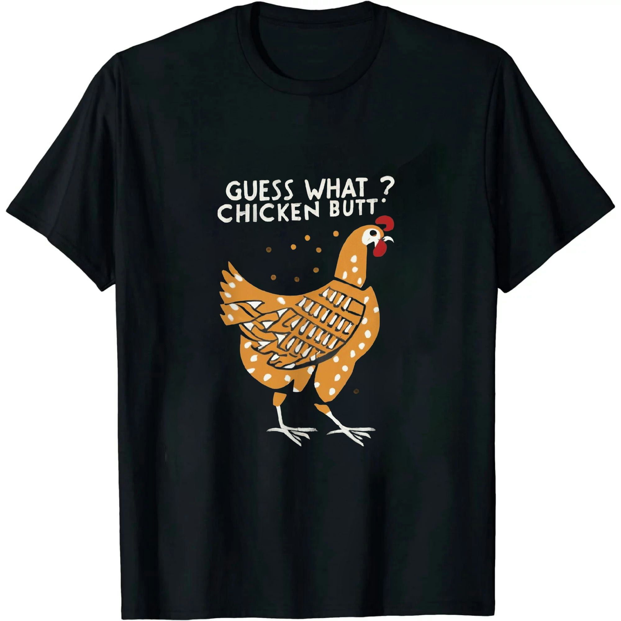 Guess What Chicken Butt Funny Chickens T-Shirt 0494 - Walmart.com