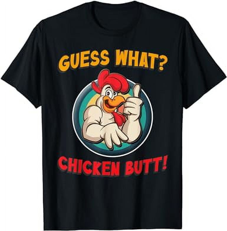 Guess What Chicken Butt Shirt Toddler Kids Child T-Shirt - Walmart.com