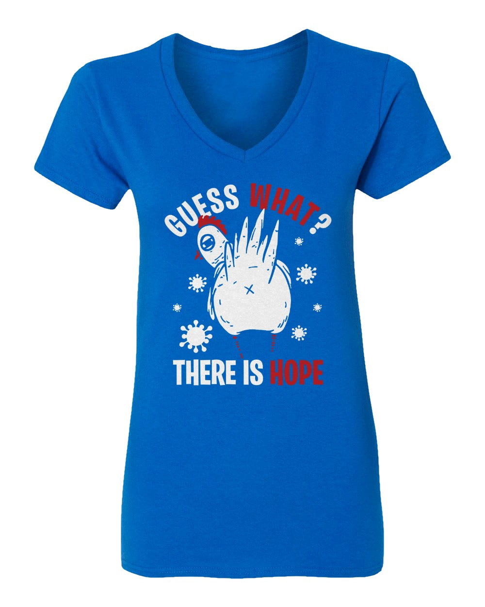 Guess What? There is Hope - Funny Chicken Bird Flu Ladies' V-Neck ...
