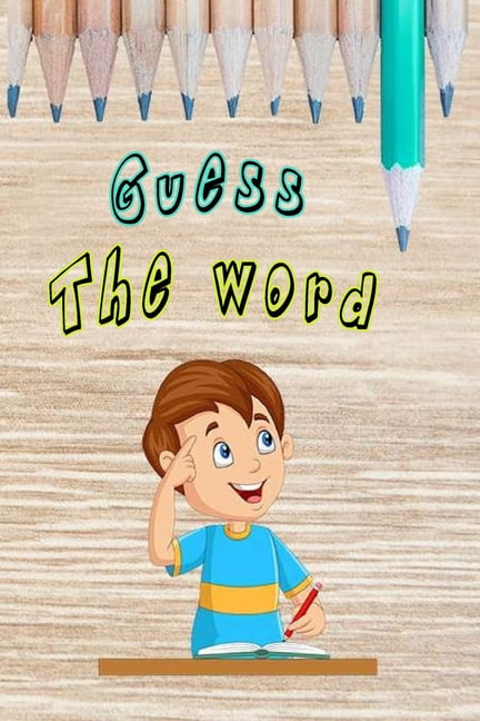Guess the word: a fun activity book for kids, playing, coloring ...