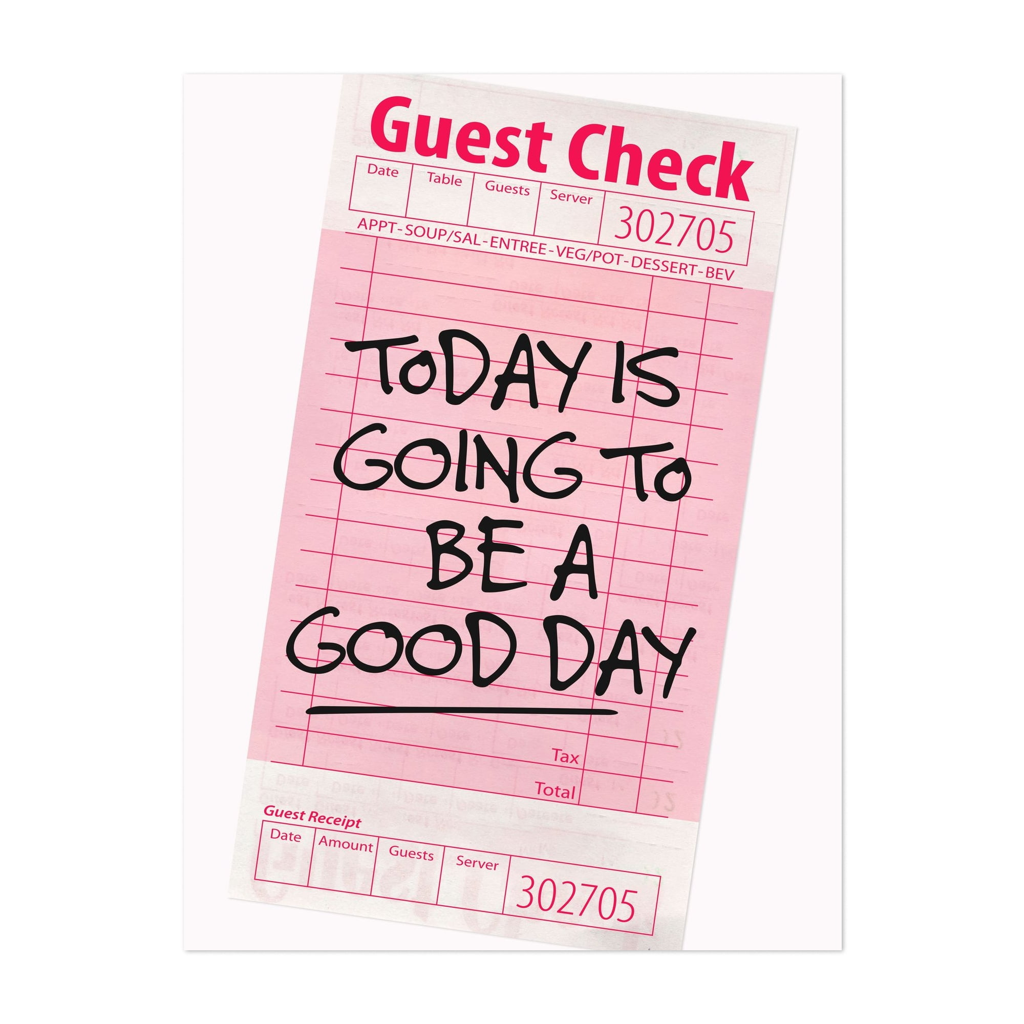 Guest Check - Today is going to be a good day - Typography Quote Humor ...