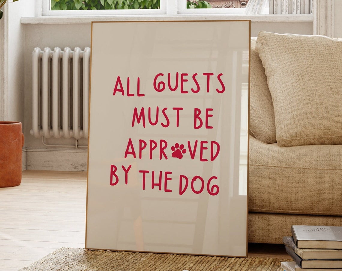 All Guests Must Be Approved By The Dog, Funny Dog Print, Dog Owner Gift ...