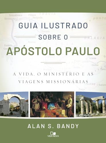Guia Ilustrado Sobre O Apóstolo Paulo A Vida, O Ministério E As Viagens Missionárias - Walmart.com