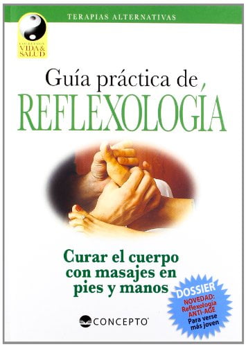 Pre-Owned Guia Practica de Reflexologia: Curar el Cuerpo Con Masajes en Pies y Manos: Technicas ...