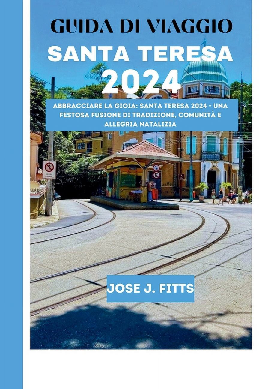 Guida Di Viaggio Santa Teresa 2024: Abbracciare la gioia: Santa Teresa ...