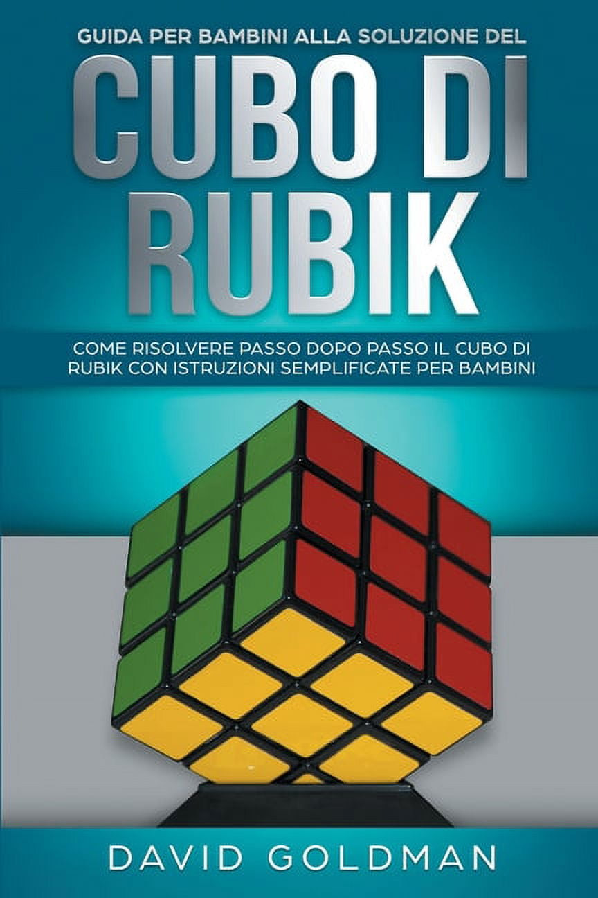 Guida per bambini alla soluzione del Cubo di Rubik: Come risolvere ...