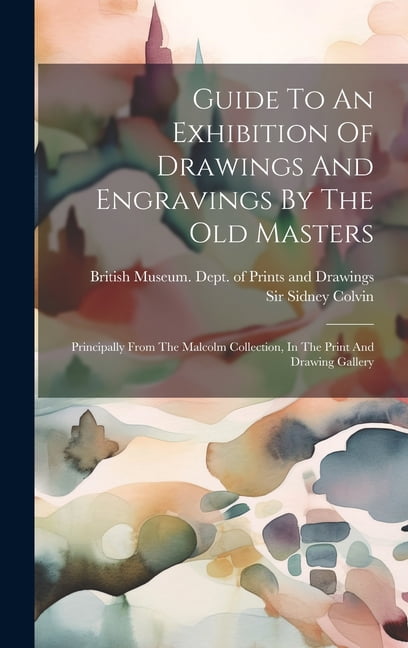 Guide To An Exhibition Of Drawings And Engravings By The Old Masters ...