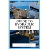 Guide to Hydraulic System : A hydraulic system is a drive technology where a fluid is used to ...