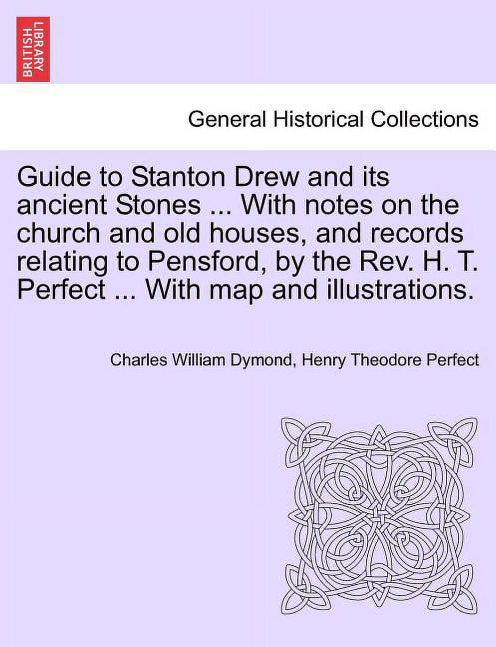 Guide to Stanton Drew and Its Ancient Stones ... with Notes on the ...