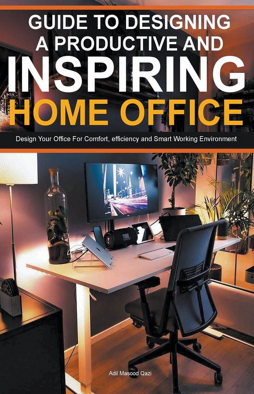 Guide To Designing A Productive And Inspiring Home Office: Design Your ...