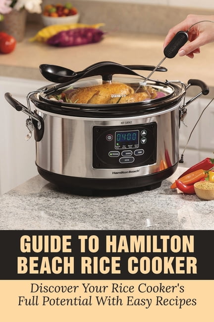 Guide To Hamilton Beach Rice Cooker: Discover Your Rice Cooker's Full ...