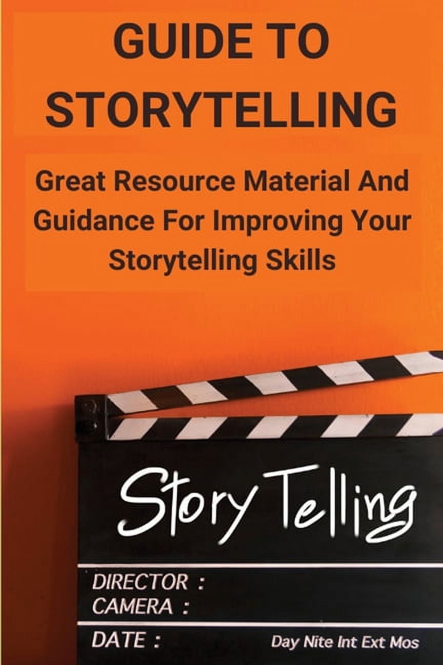 Guide To Storytelling : Great Resource Material And Guidance For ...