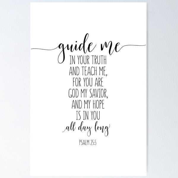 Guide Me In Your Truth And Teach Me, Psalm 25:5, Bible Verse, Scripture ...