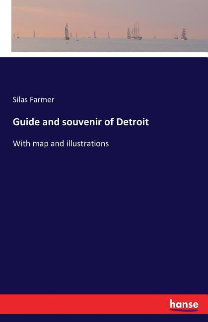 Guide and souvenir of Detroit: With map and illustrations, (Paperback ...