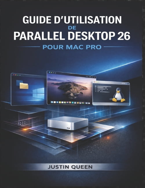 Guide d'Utilisation de Parallel Desktop 26 Pour Mac Pro: Un systÃ¨me ...