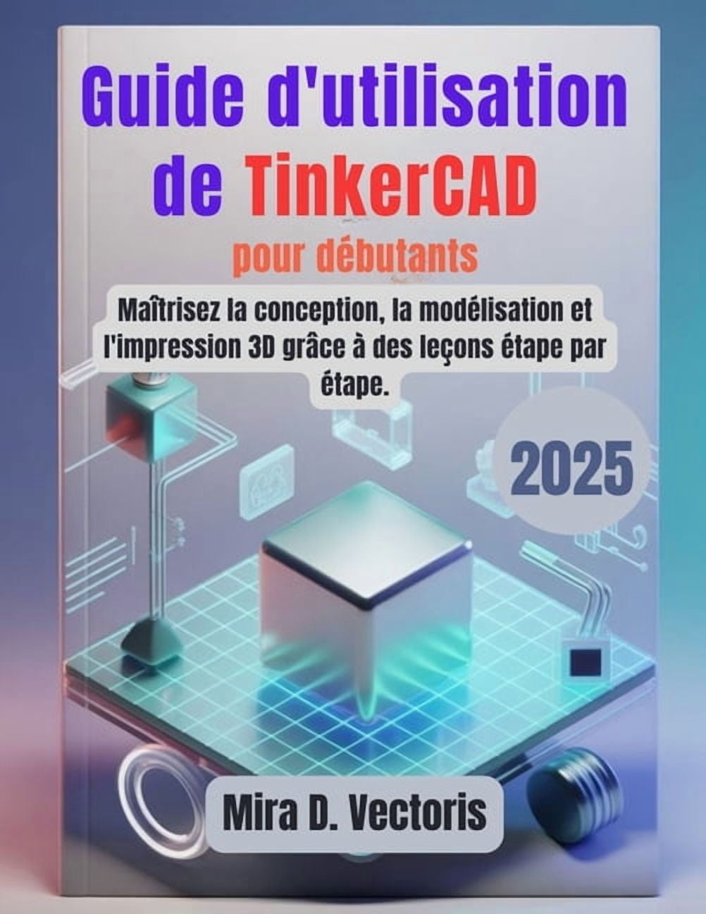 Guide d'utilisation de TinkerCAD pour dÃ©butants: MaÃ®trisez la ...