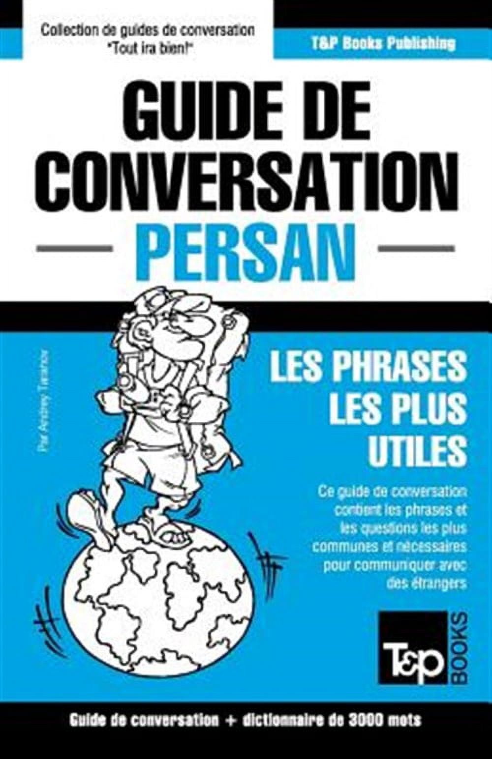Guide de Conversation Francais-Persan Et Vocabulaire Thematique de 3000 ...