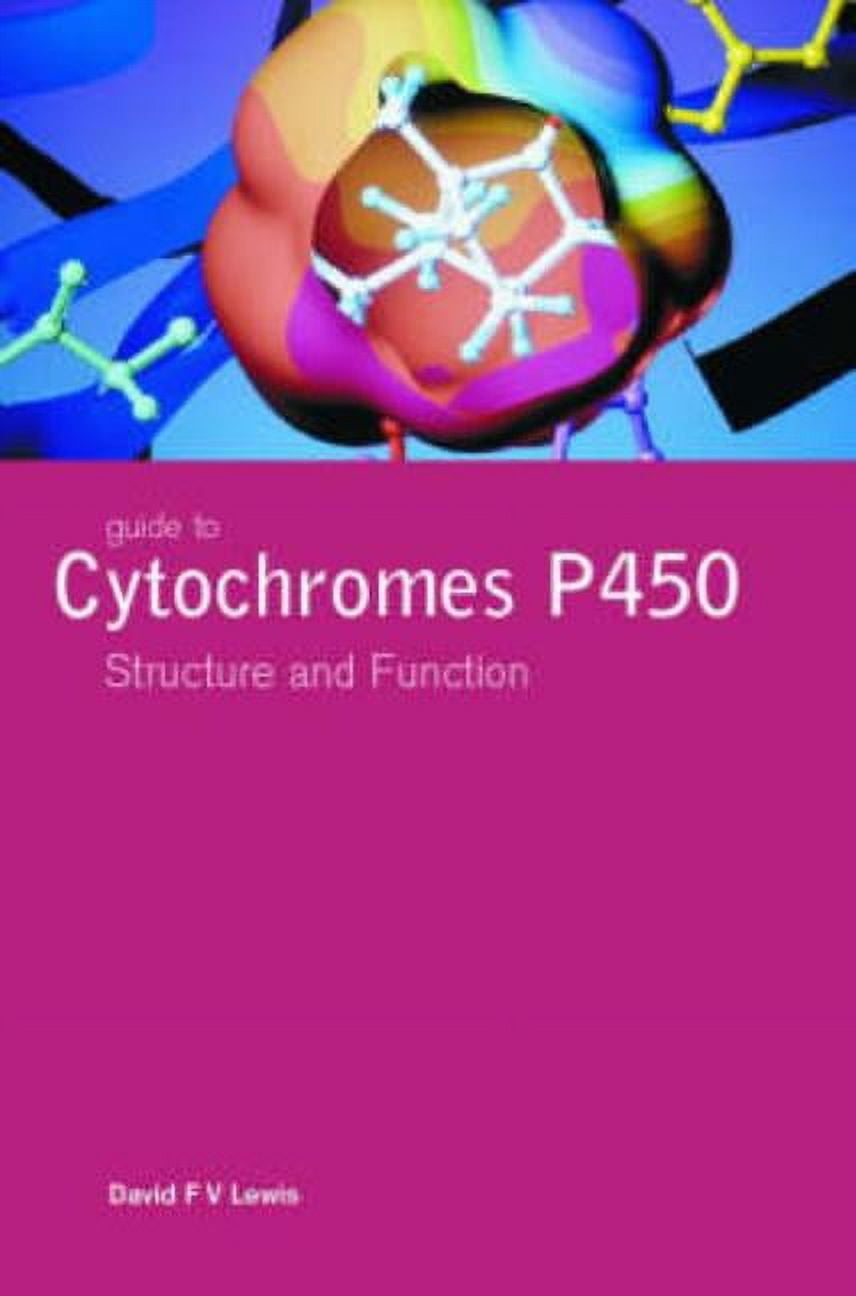 Guide to Cytochromes P450: Structure and Function, Second Edition ...