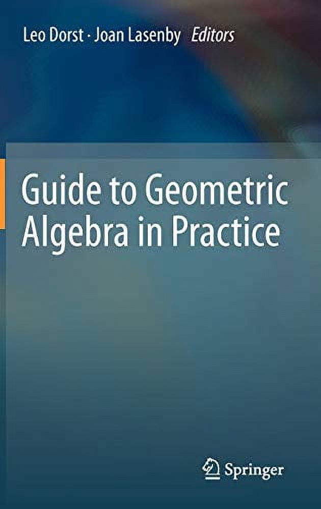 Guide to Geometric Algebra in Practice (Hardcover) - Walmart.com