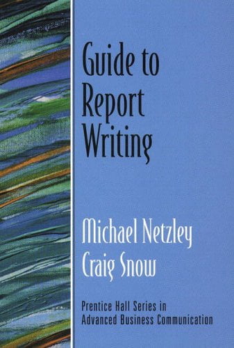 Pre-Owned Guide to Report Writing (Guide to Business Communication ...