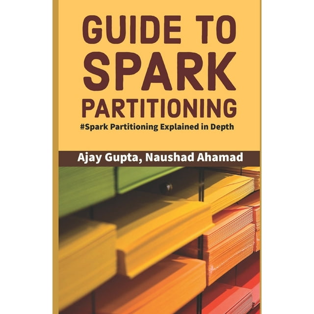 Guide To Spark Partitioning Spark Partitioning Explained In Depth 1006