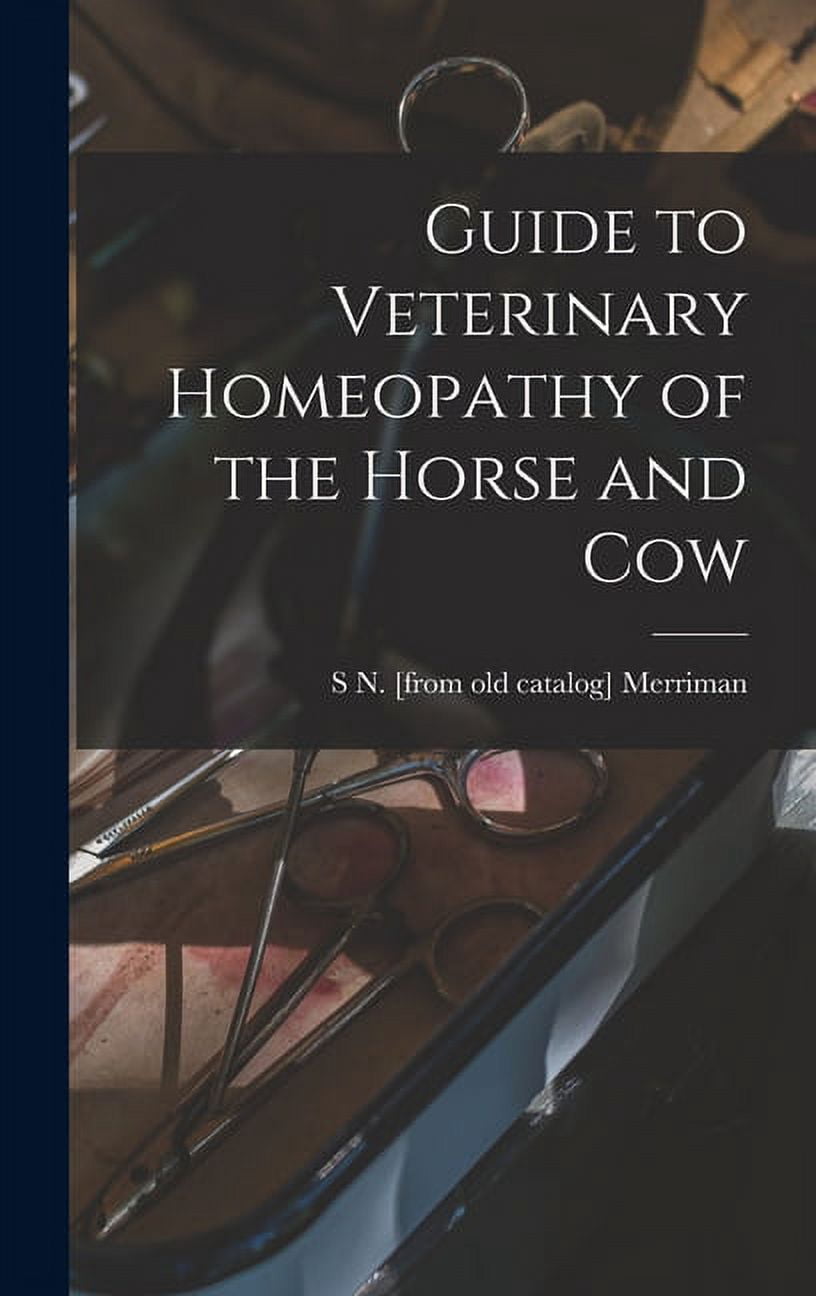 Guide to Veterinary Homeopathy of the Horse and Cow (Hardcover ...