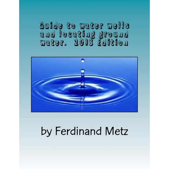 Guide to Water Wells and Locating Ground Water.: Top Things You Should ...
