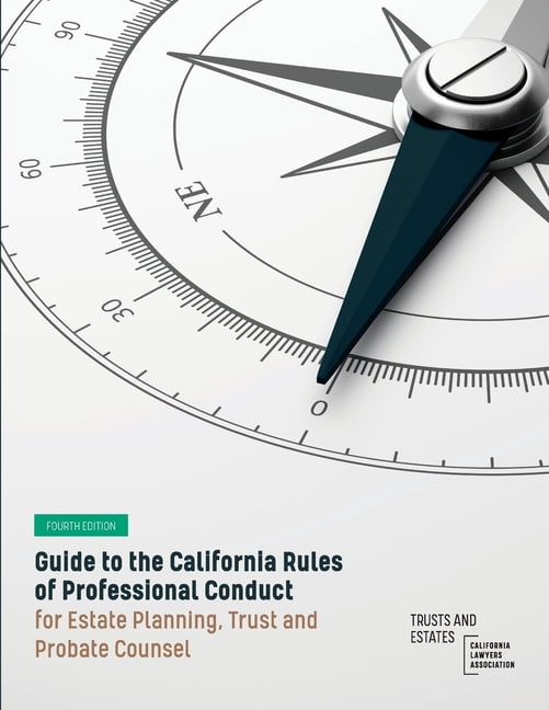 Guide to the California Rules of Professional Conduct for Estate ...