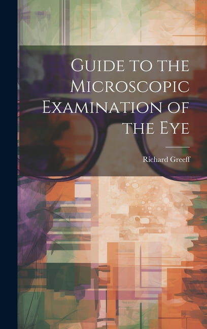 Guide to the Microscopic Examination of the Eye (Hardcover) - Walmart.com