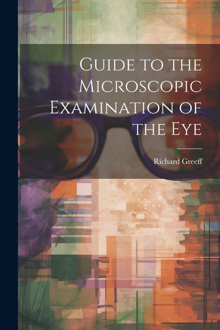 Guide to the Microscopic Examination of the Eye, (Paperback) - Walmart.com