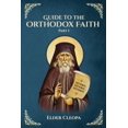 Guide to the Orthodox Faith Part 1: St George Monastery (Paperback) by ...