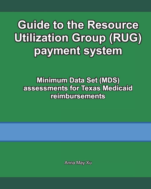 Guide to the Resource Utilization Group (RUG) payment system: Minimum ...