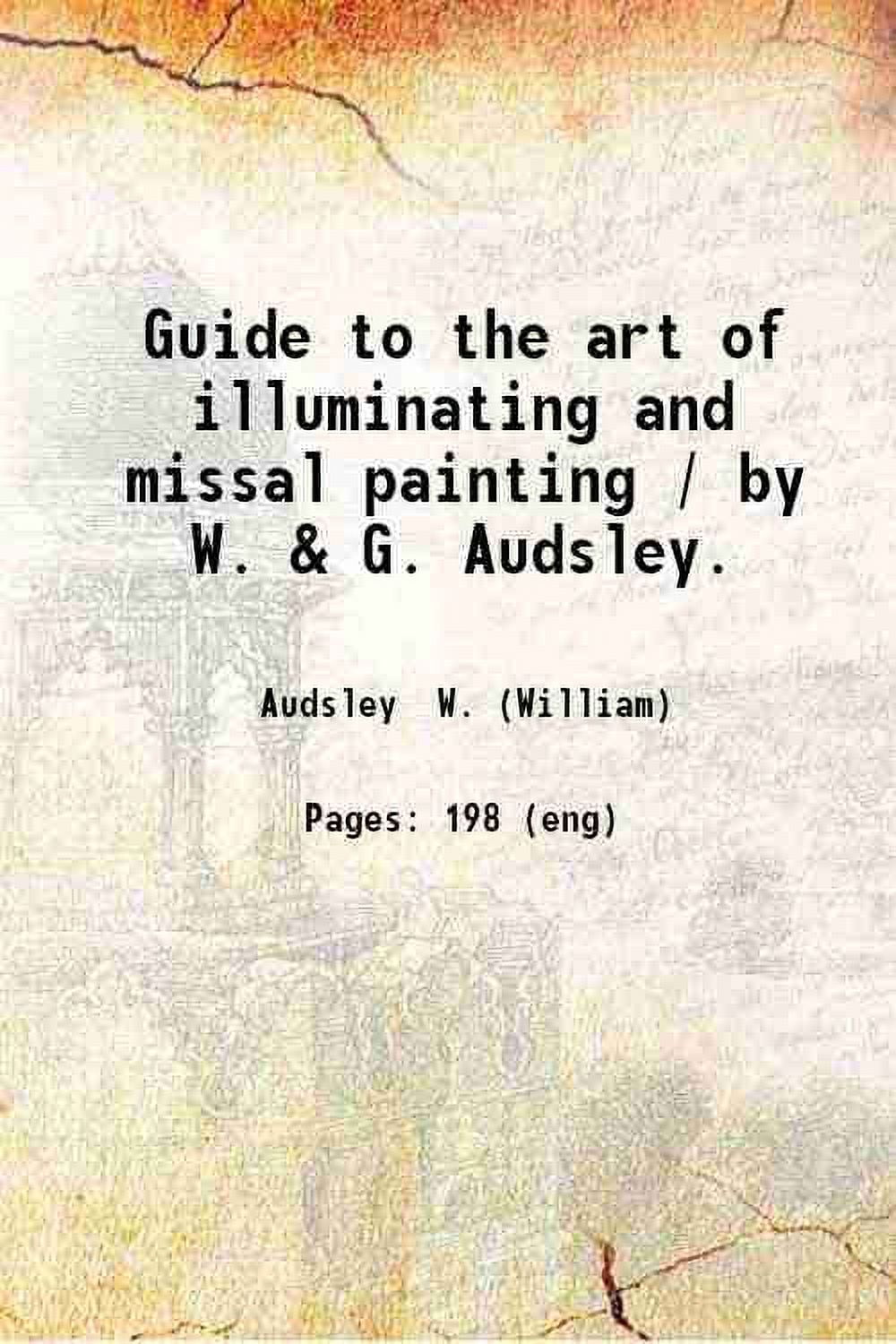 Guide to the art of illuminating and missal painting / by W. & G ...