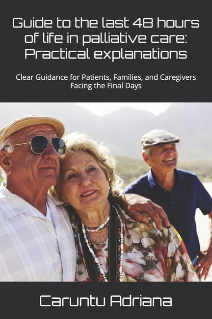 Guide to the last 48 hours of life in palliative care: Practical ...