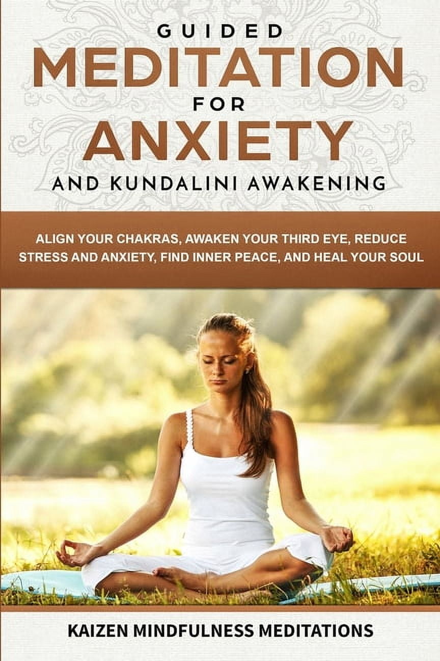 Guided Meditation for Anxiety : and Kundalini Awakening - 2 in 1 ...