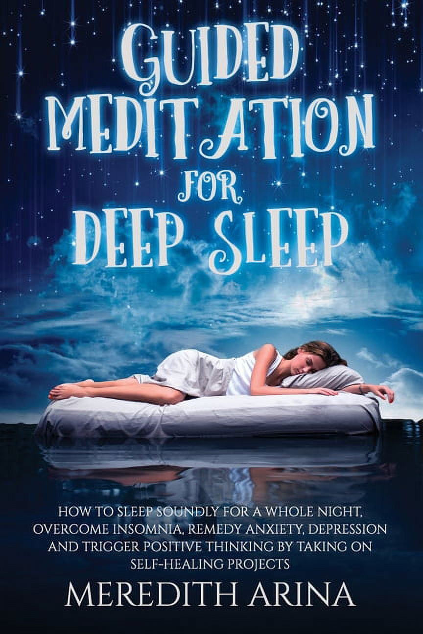 Guided Meditation For Deep Sleep: How To Sleep Soundly For A Whole ...