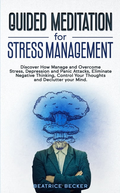 Guided Meditation For Stress Management: Discover How Manage and ...