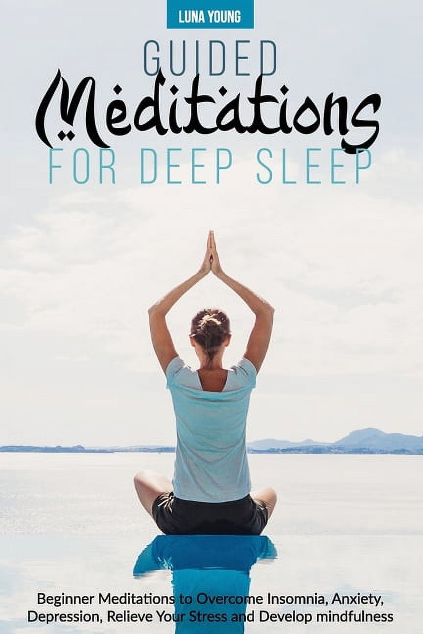 Guided Meditations for Deep Sleep: Beginner Meditations to Overcome ...