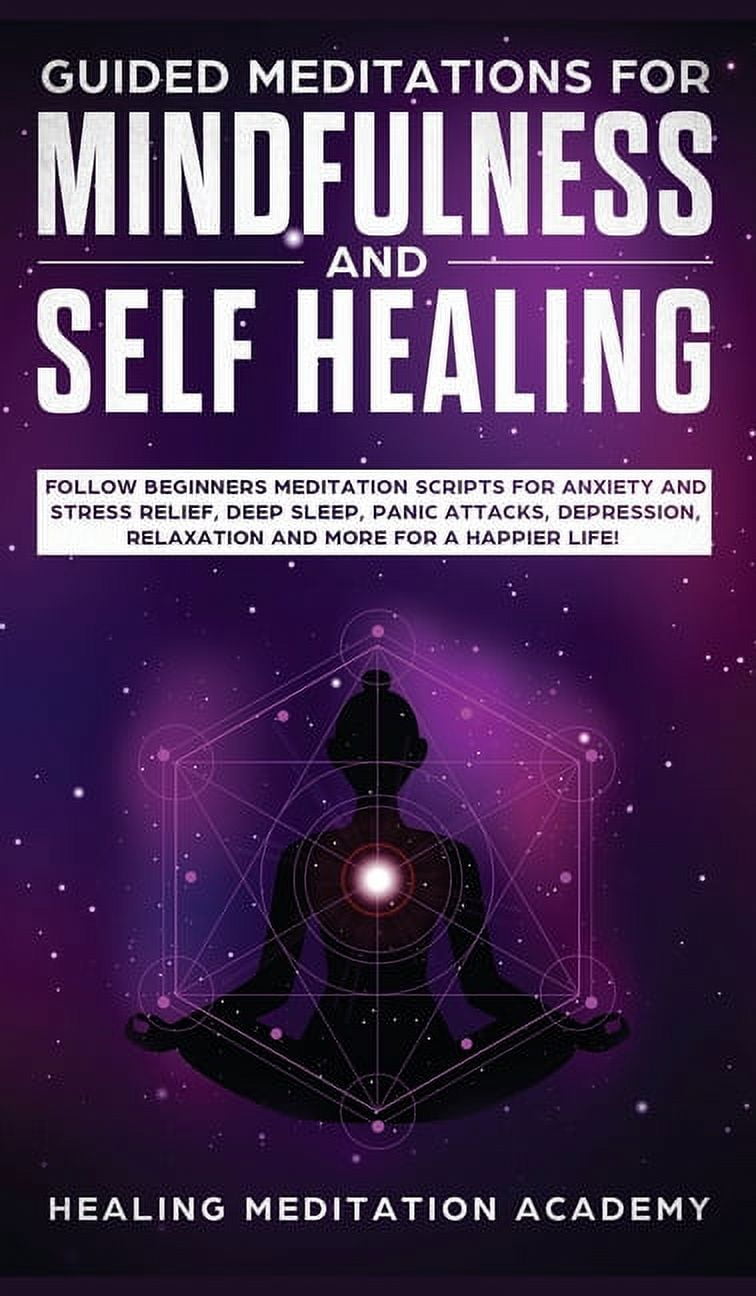 Guided Meditations for Mindfulness and Self Healing: Follow Beginners ...