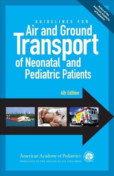 Guidelines for Air and Ground Transport of Neonatal and Pediatric ...