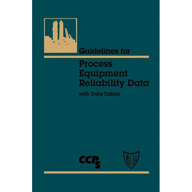 Guidelines for Process Equipment Reliability Data, with Data Tables ...
