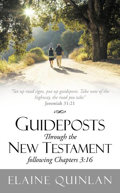 Guideposts Through the New Testament Following Chapters 3:16 : Set Up ...