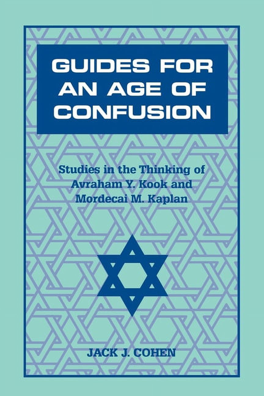 Guides For an Age of Confusion: Studies in the Thinking of Avraham Y ...