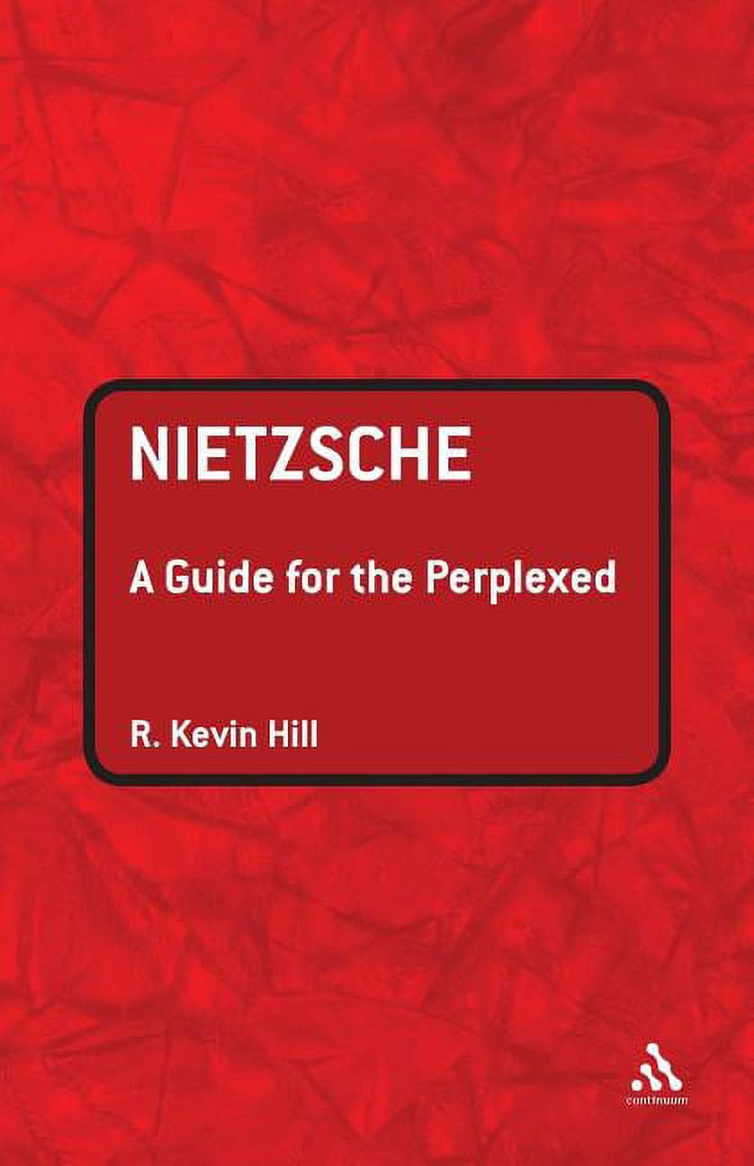 Guides for the Perplexed Nietzsche: A Guide for the Perplexed ...
